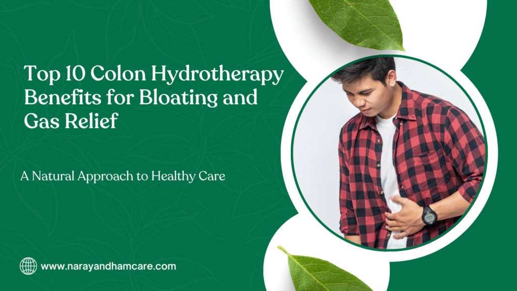 Top 10 Colon Hydrotherapy Benefits for Bloating, Gas Relief